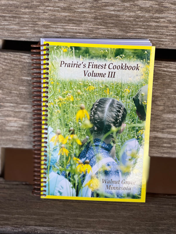 Prairie’s Finest Cookbook Vol III - Laura Ingalls Wilder Museum
